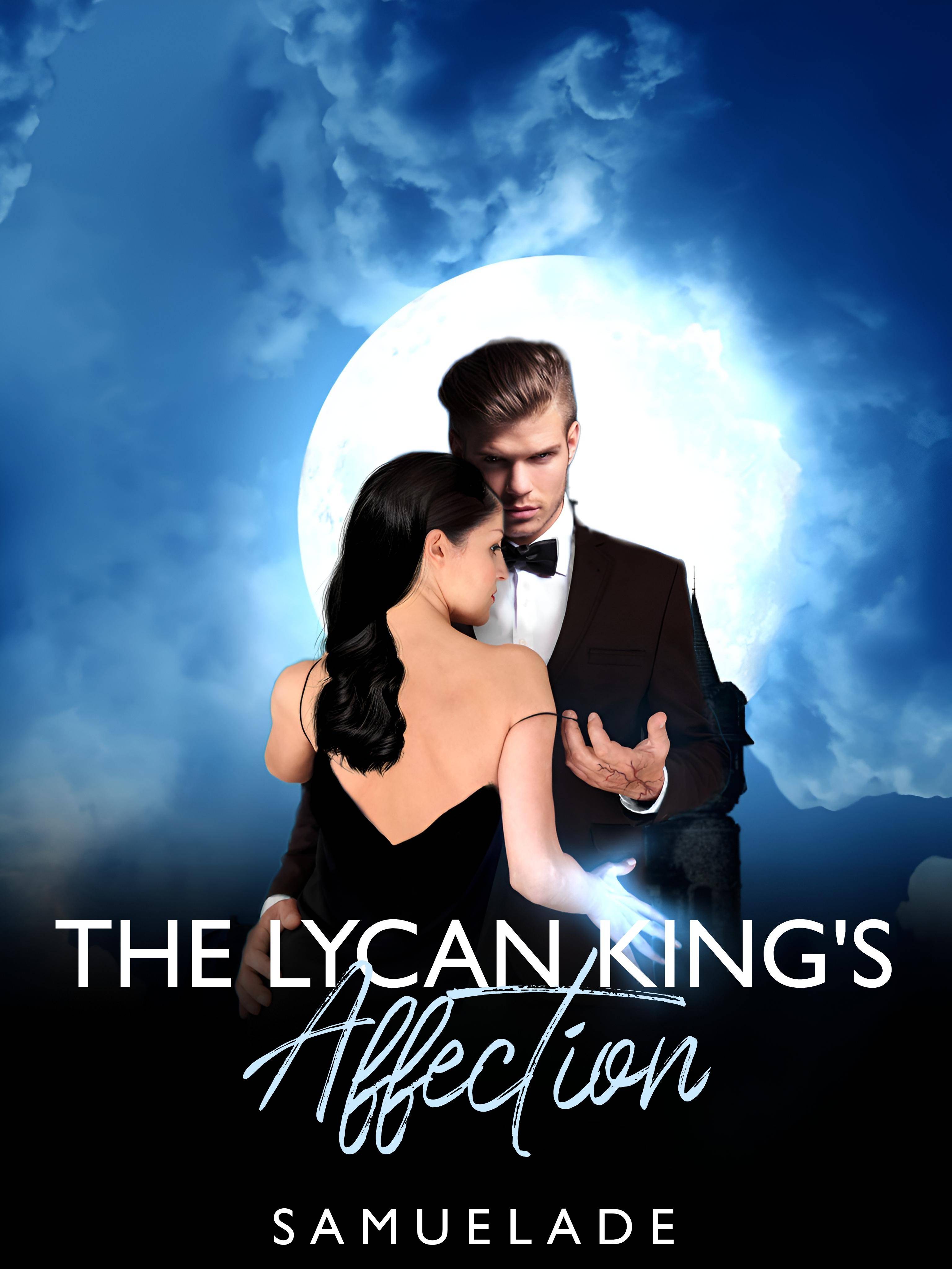 The Lycan King's Affection — by Samuelade — AlphaNovel