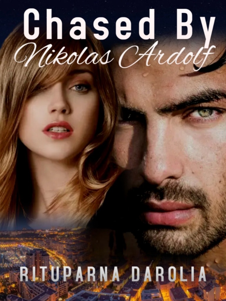 Chased By Nikolas Ardolf — by Rituparna Darolia — AlphaNovel