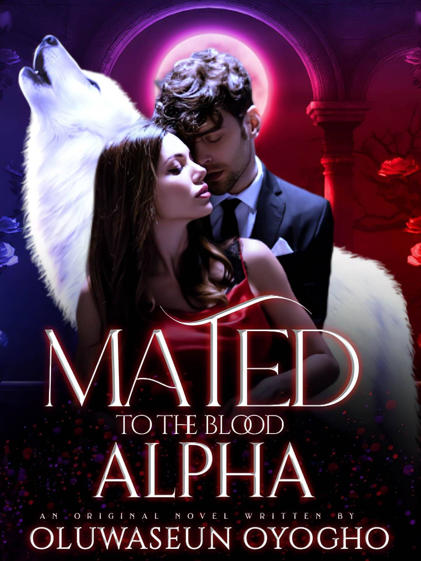 Mated To The Blood Alpha — by S. Oyogho dancing pen — AlphaNovel