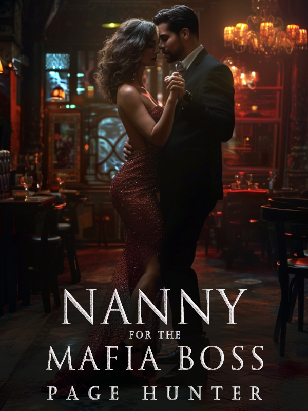 Nanny For The Mafia Boss — by Page Hunter — AlphaNovel
