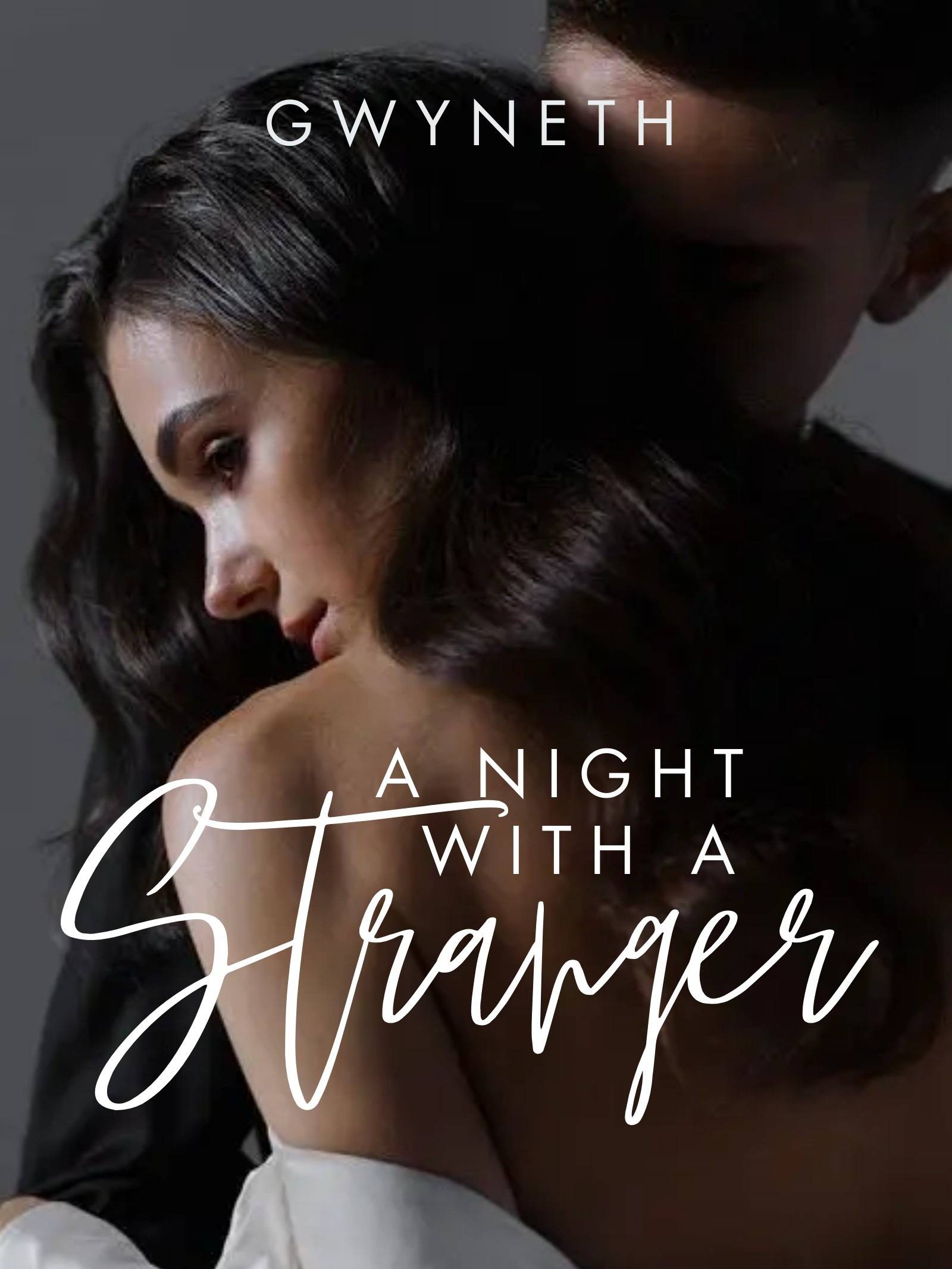 A Night With A Stranger — by Gwyneth — AlphaNovel