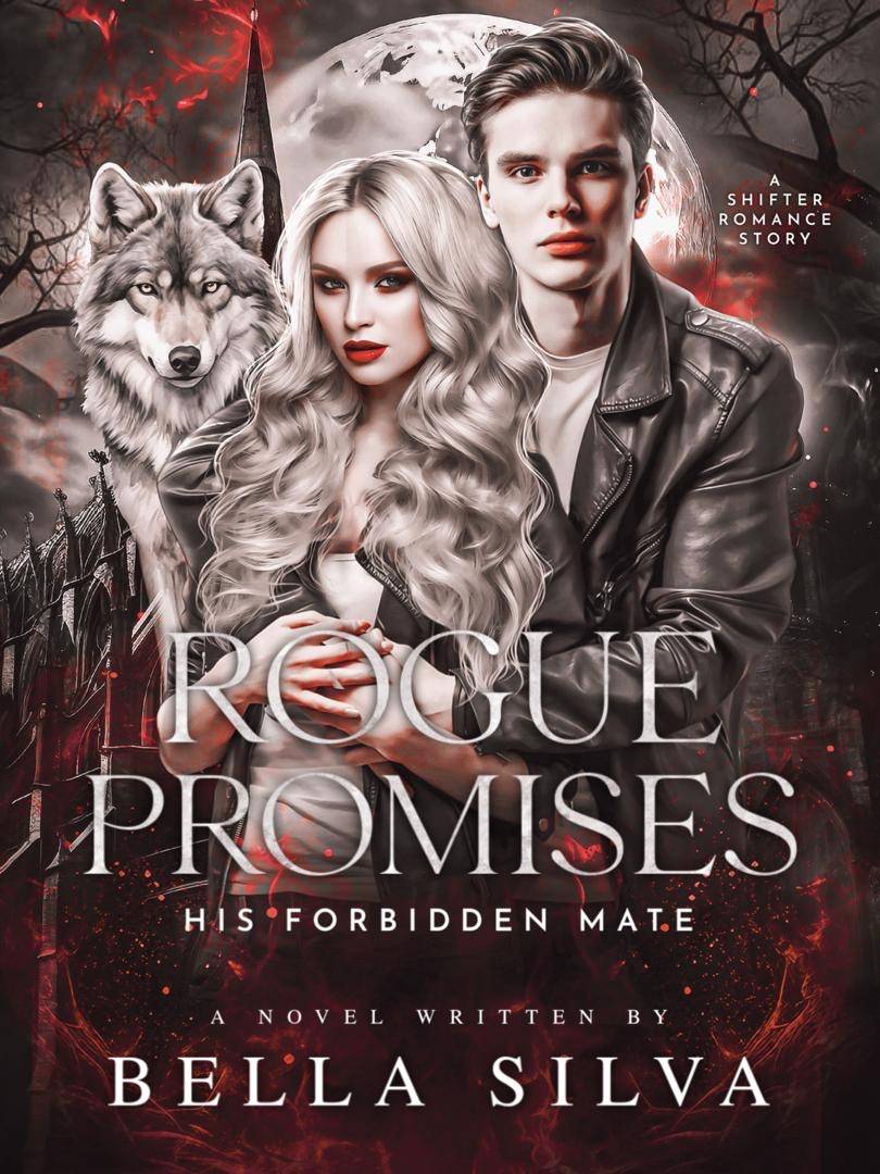 Rogue Promises: His Forbidden Mate — by Bella Silva — AlphaNovel