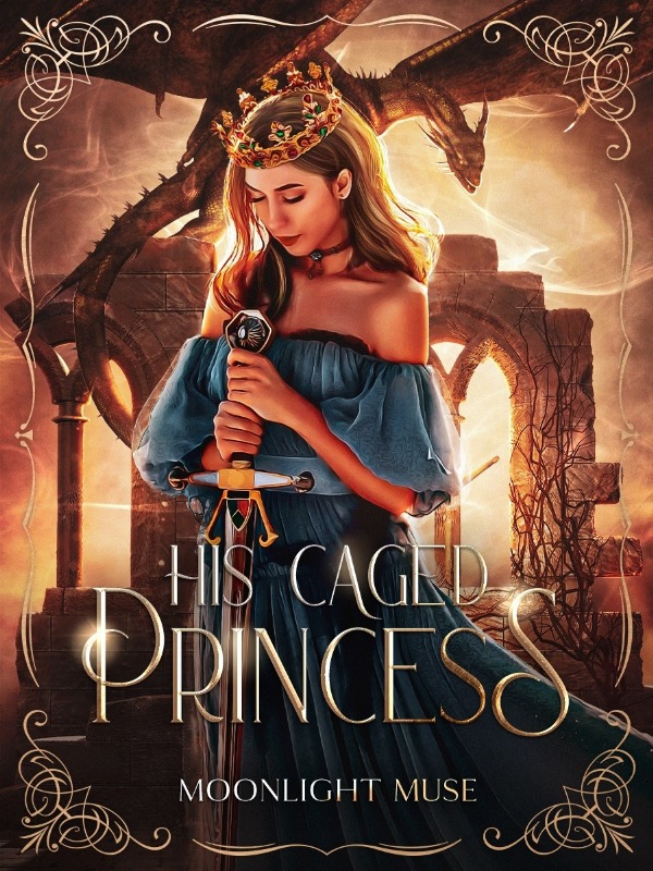 His Caged Princess — by Moonlight Muse — AlphaNovel