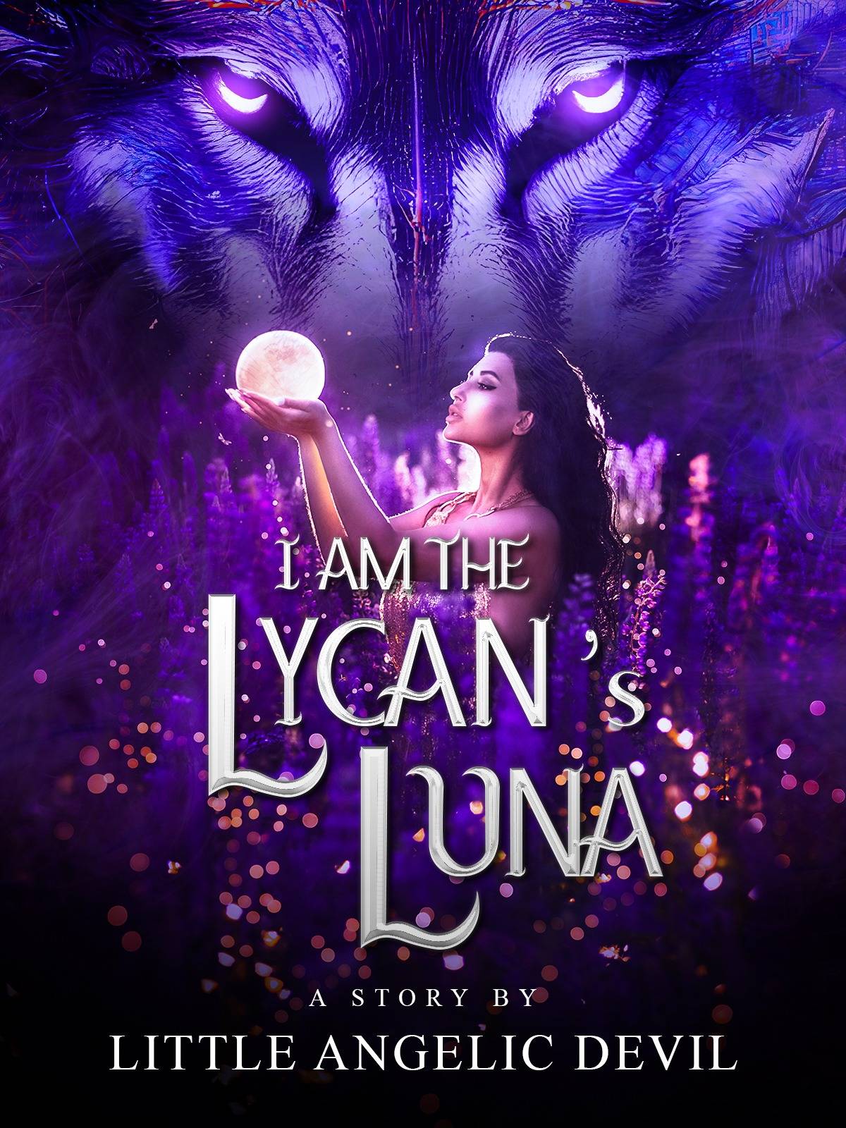 I Am The Lycan's Luna — by Little Angelic Devil — AlphaNovel