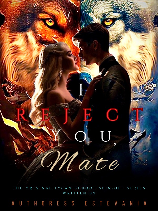 I Reject You, Mate — by Stephanie Nzekwue — AlphaNovel