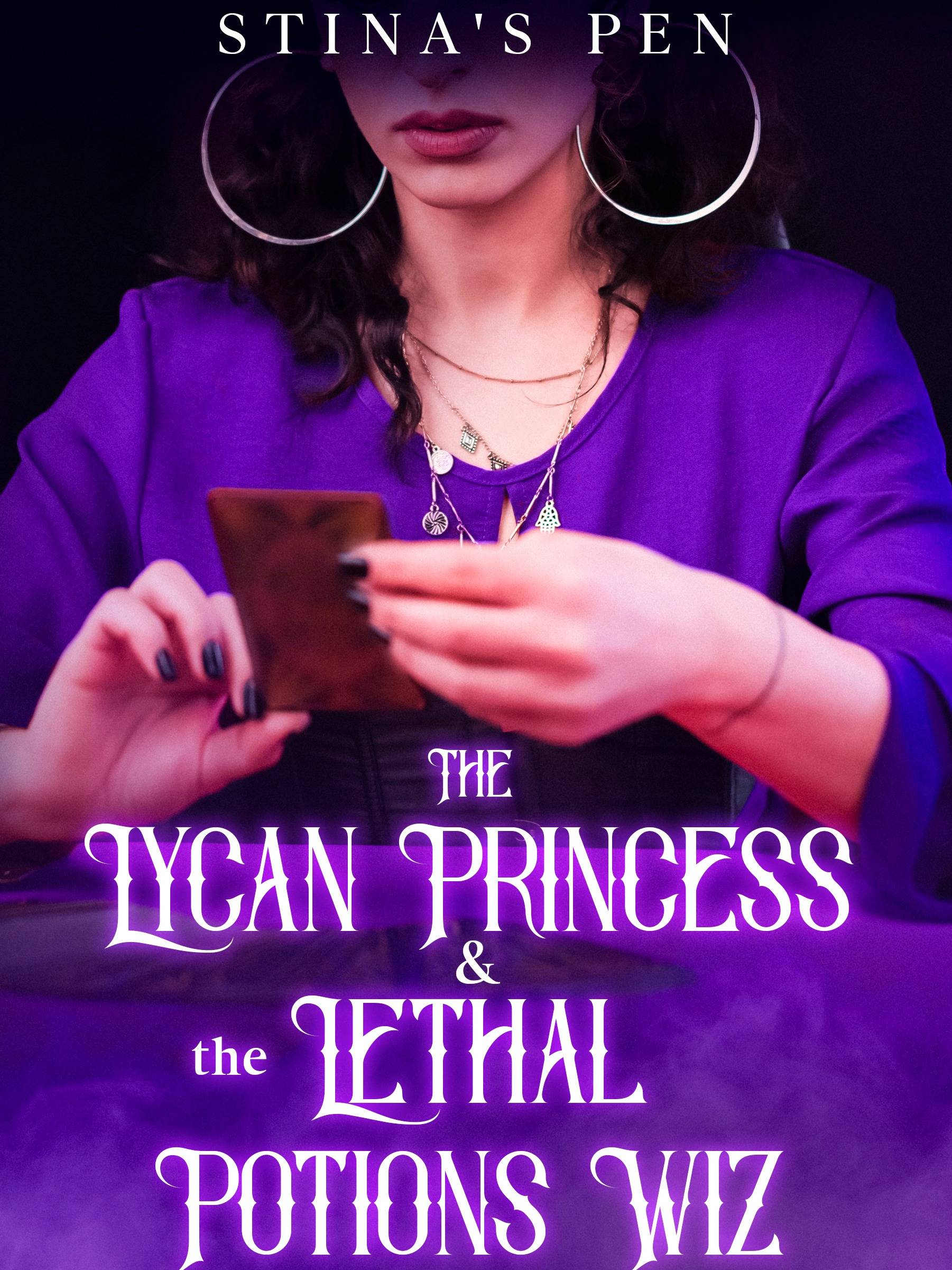 The Lycan Princess & the Lethal Potions Wiz — by Stina's Pen — AlphaNovel