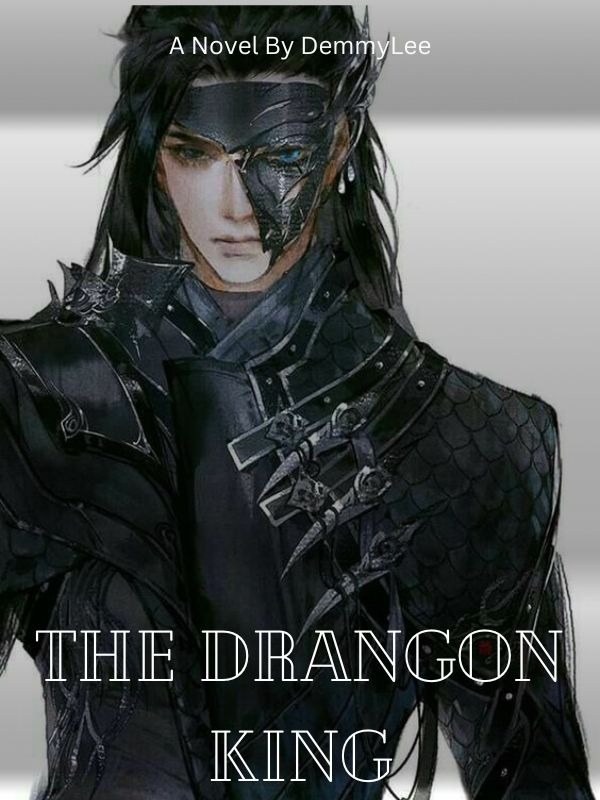 The Dragon King — por Demmy_Lee — AlphaNovel