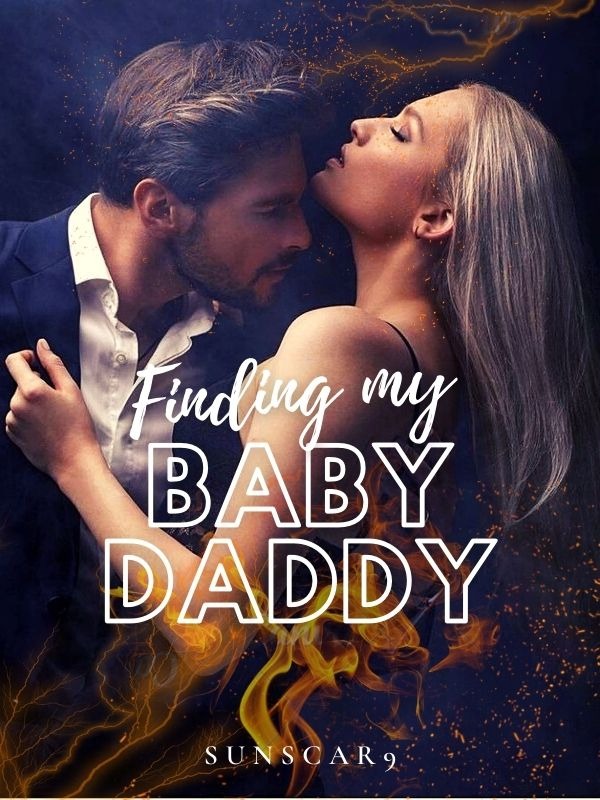 Finding My Baby Daddy — by SunScar9 — AlphaNovel