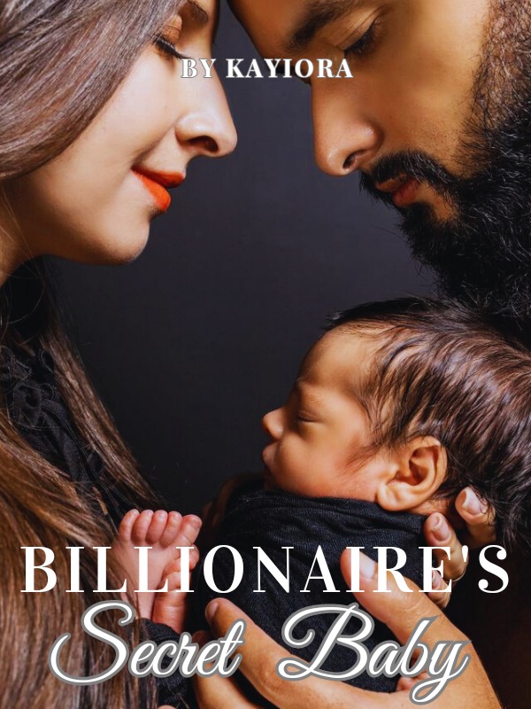 Billionaire's Secret Baby — by Kayiora — AlphaNovel