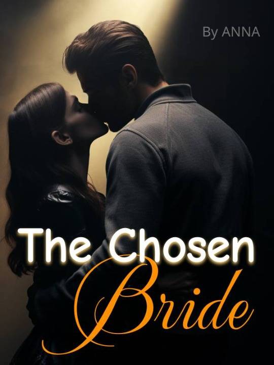 The Chosen Bride — by Author ANNA — AlphaNovel