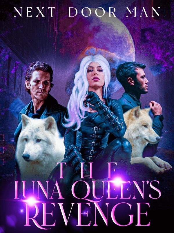 The Luna Queen's Revenge — by Next-door man — AlphaNovel