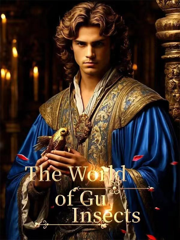 The World of Gu Insects — by Wang Defa — AlphaNovel