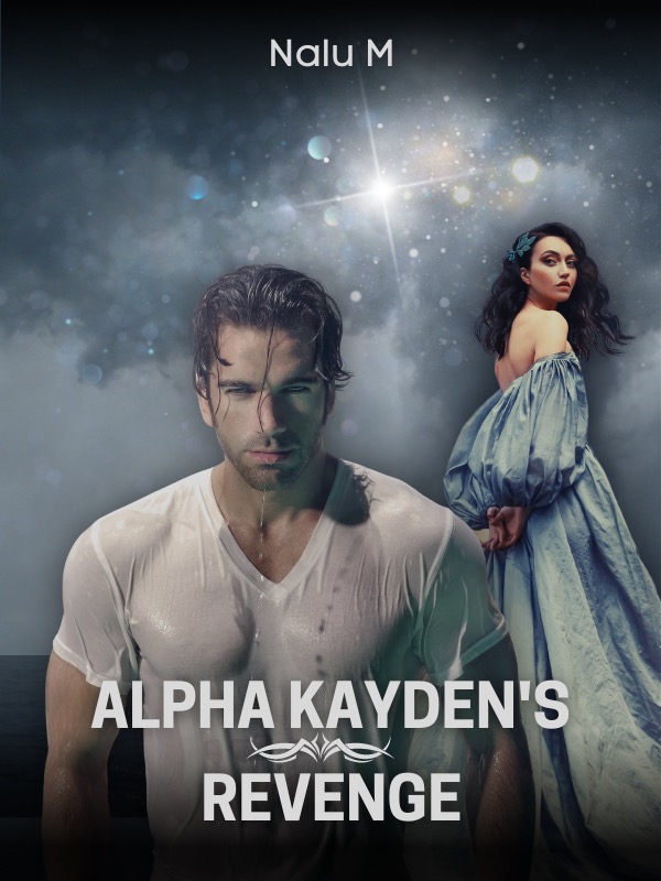 Alpha Kaydens Revenge — by Nalu M — AlphaNovel