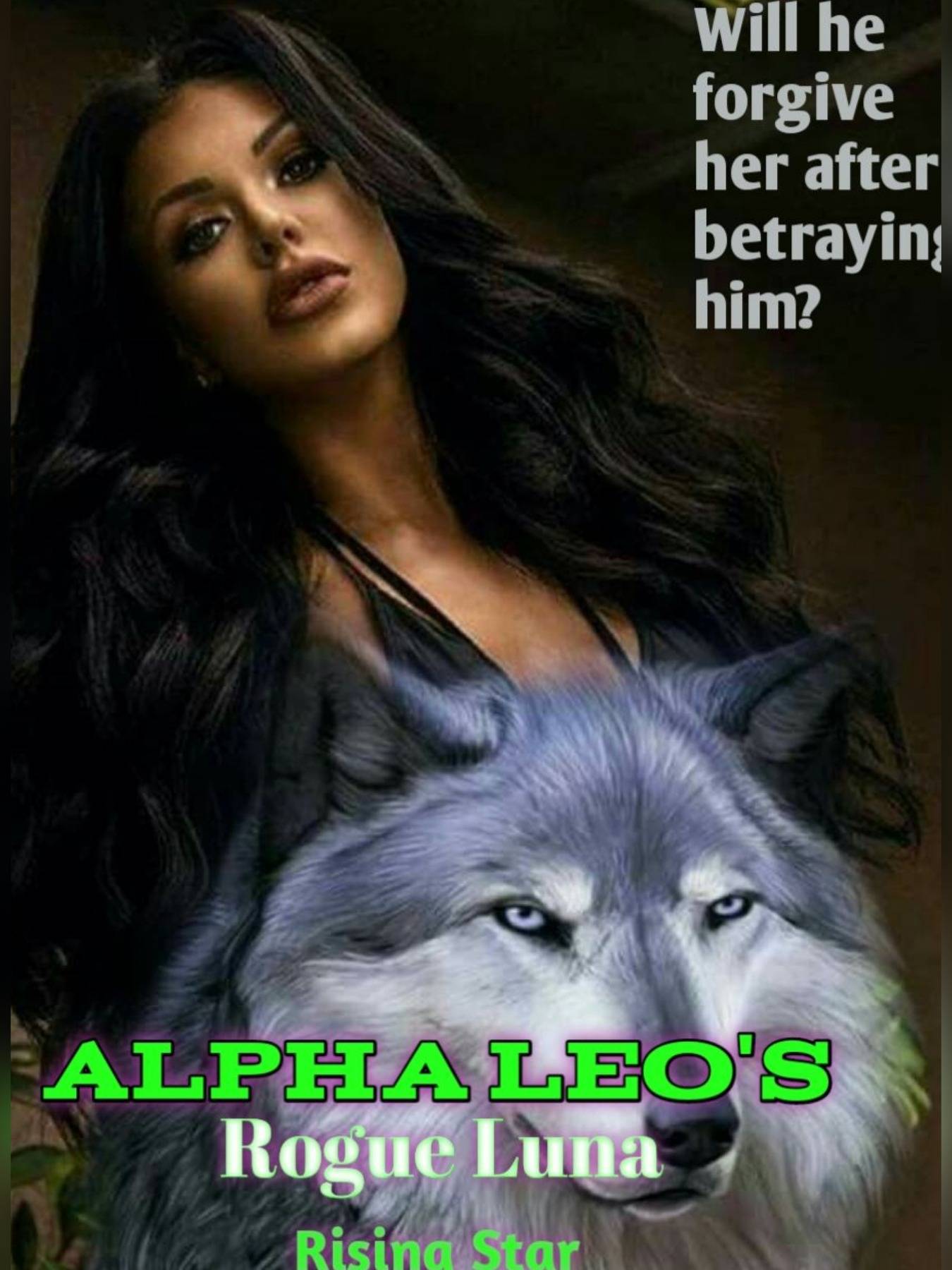Alpha Leo's Rogue Luna — by Rising Star — AlphaNovel