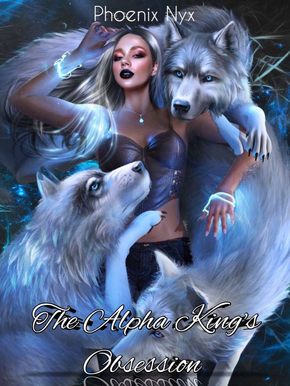 The Alpha King's Obsession — by Phoenix Nyx — AlphaNovel