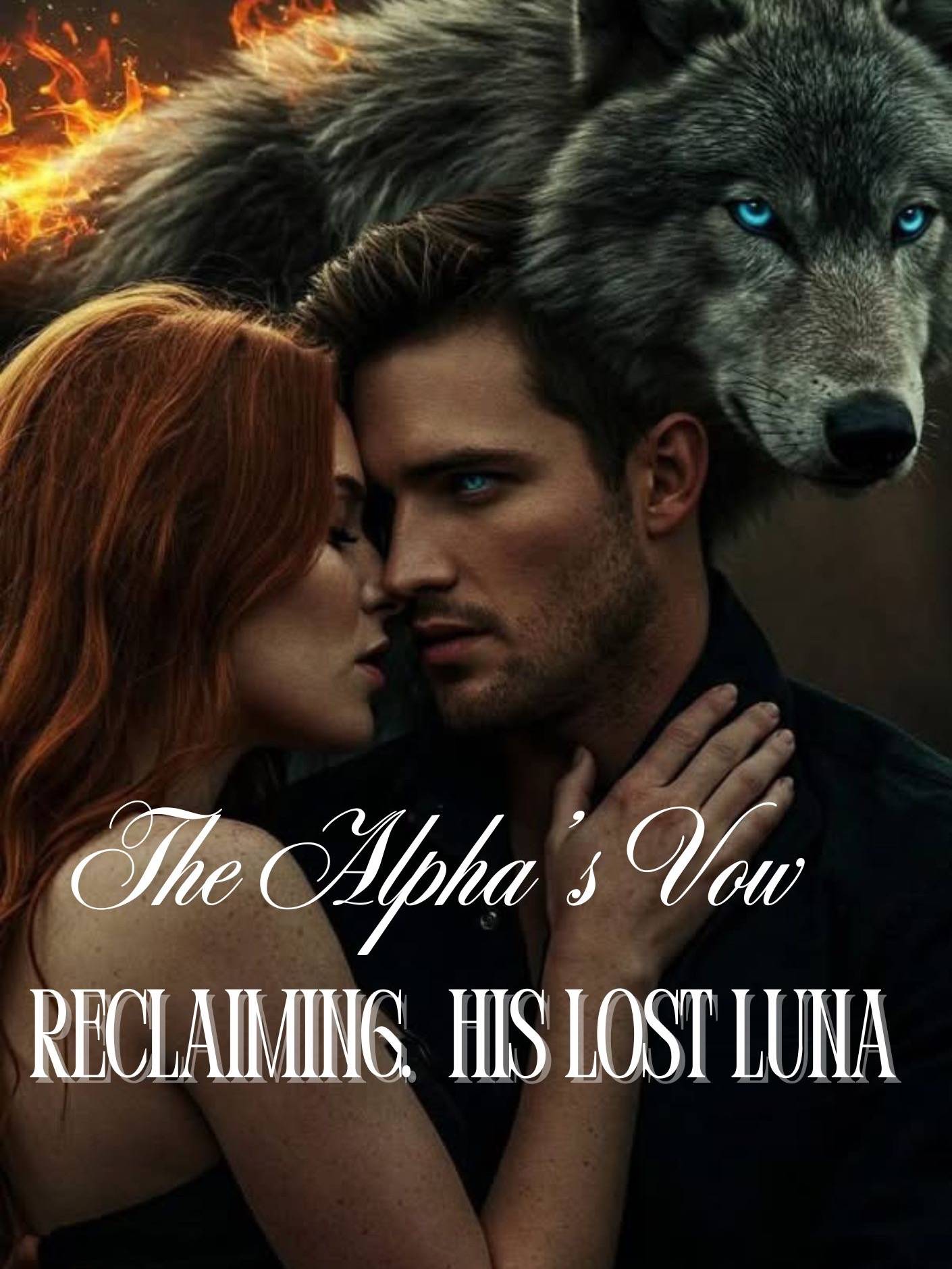 Alpha’s Vow ; Reclaiming His Lost Luna — by Winter Kim — AlphaNovel