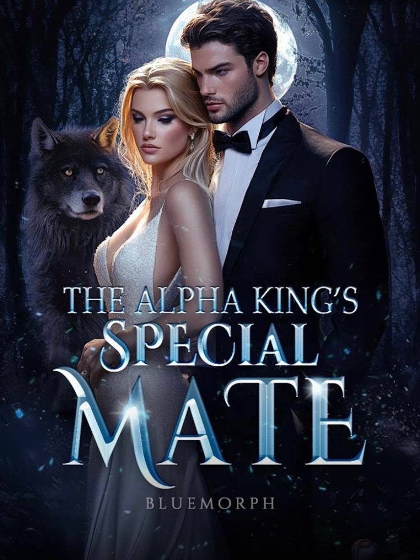 The Alpha King’s Special Mate — by Bluemorph — AlphaNovel