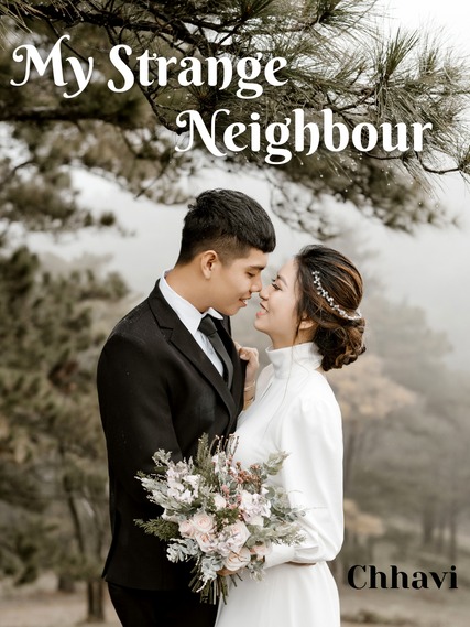 My Strange Neighbour — by Chhavi Gupta 51 — AlphaNovel