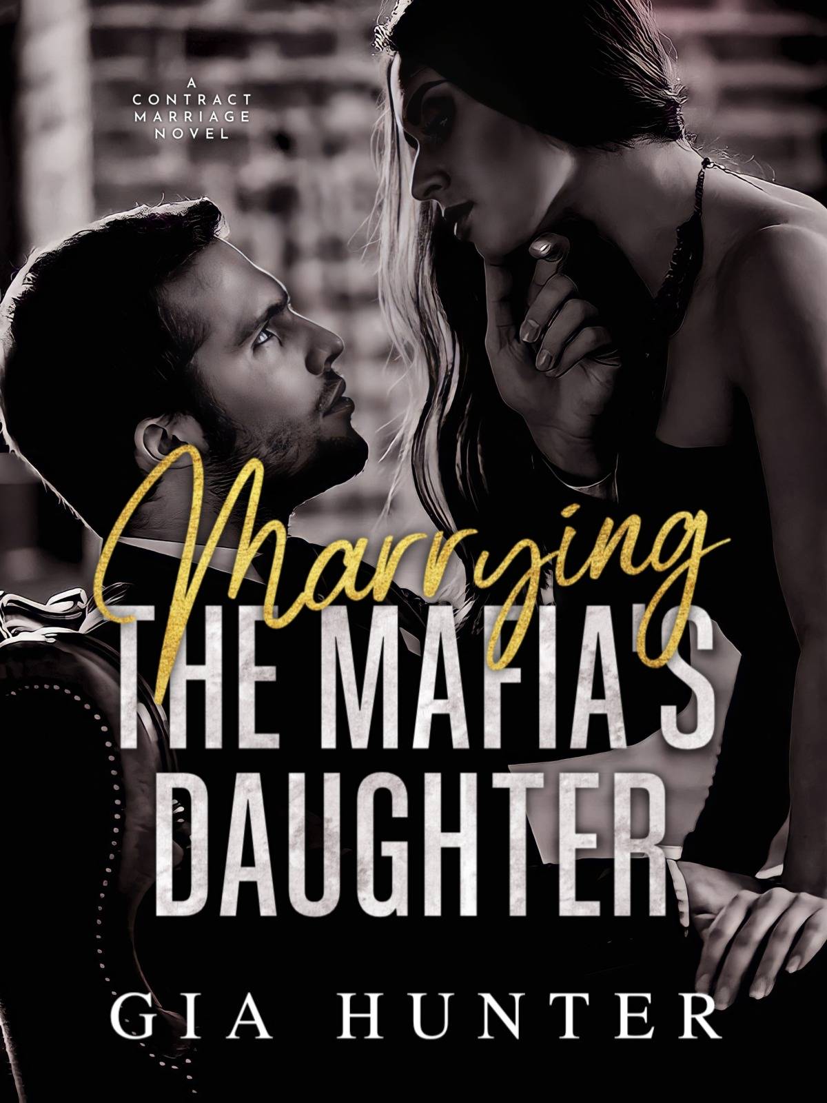 Marrying the Mafia's Daughter — by GIA HUNTER — AlphaNovel