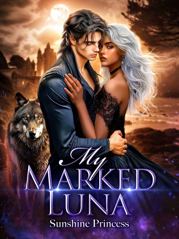 My Marked Luna — by Author Sunshine Princess — AlphaNovel