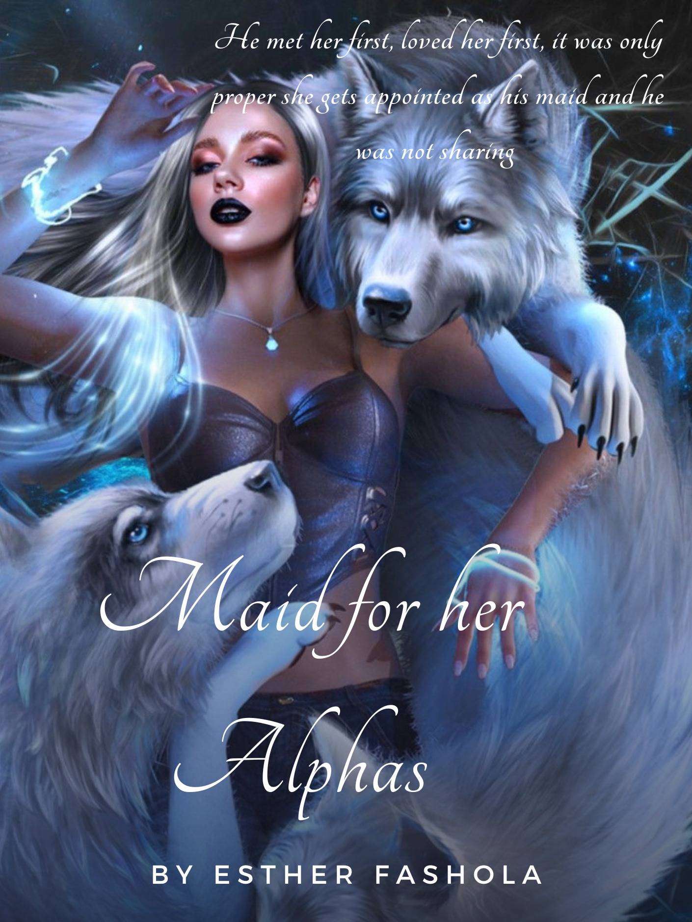 Maid for her Alphas — by Fasheaster — AlphaNovel
