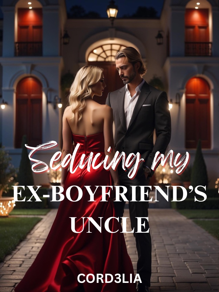 Seducing my ex boyfriend’s uncle — by Cord3lia — AlphaNovel