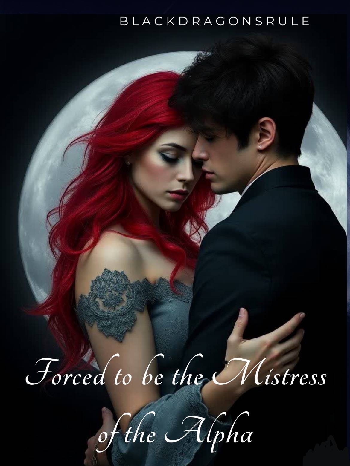 Forced to be the Mistress of the Alpha — by Blackdragonsrule — AlphaNovel