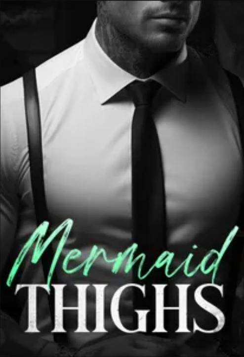 Mermaid Thighs — by amy worcester — AlphaNovel
