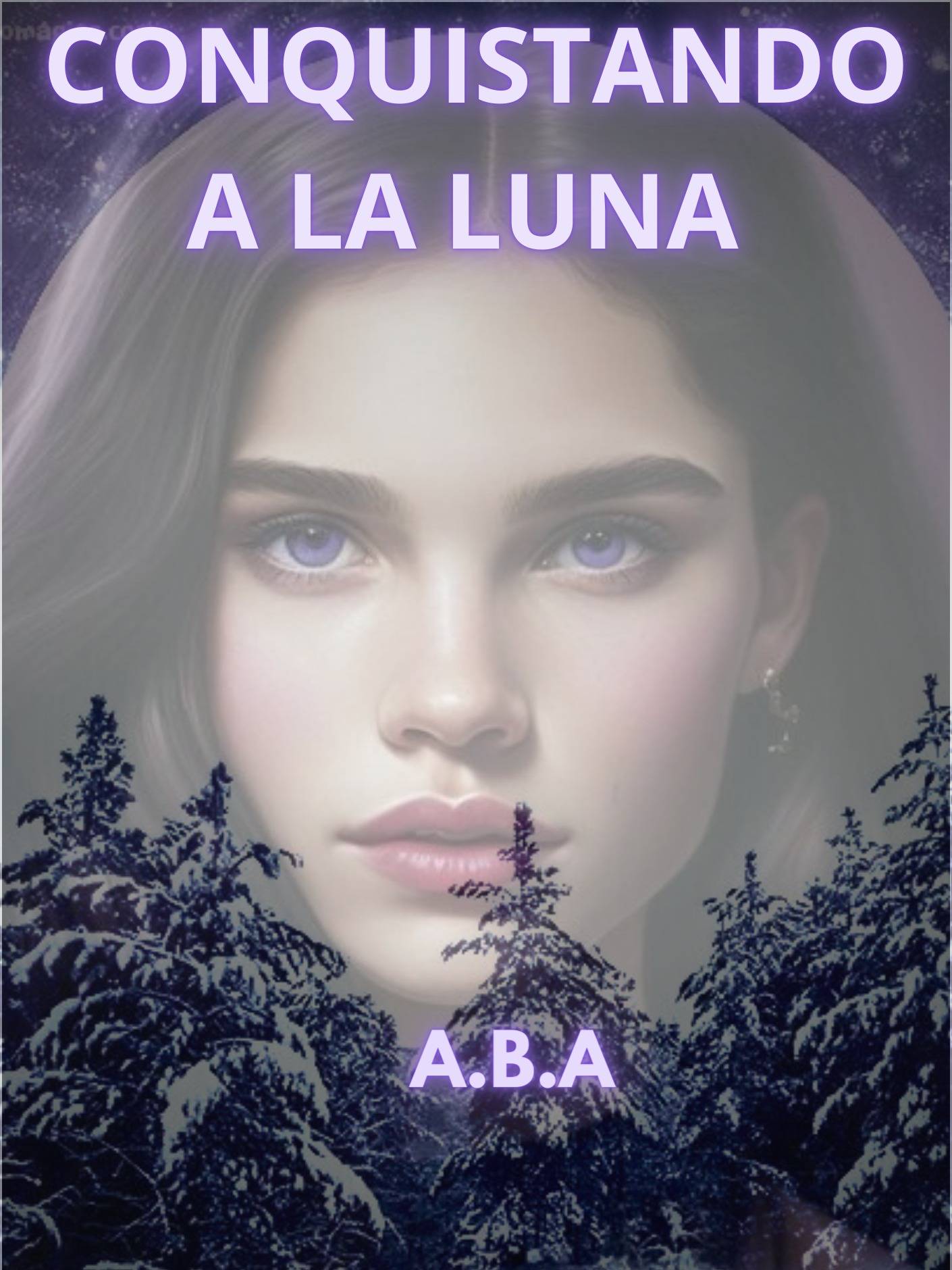 CONQUISTANDO A LA LUNA — by A.B.A — AlphaNovel