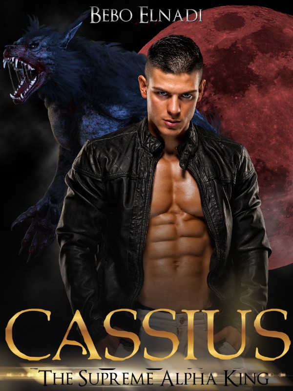 Cassius the supreme alpha king (Beasts of the night book1) — by Bebo ...
