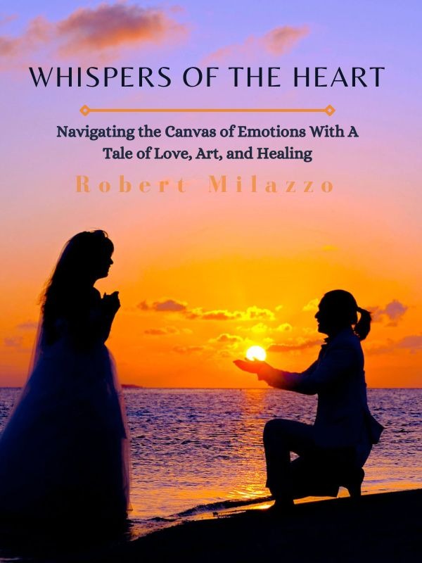 Whispers Of The Heart — by Robert Milazzo — AlphaNovel