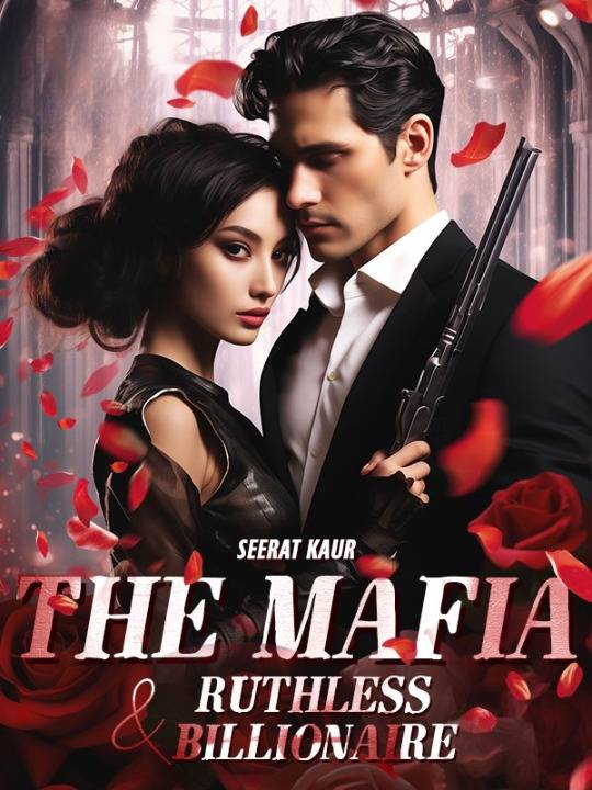 The Mafia & Ruthless Billionaire Series — by Seerat Kaur — AlphaNovel