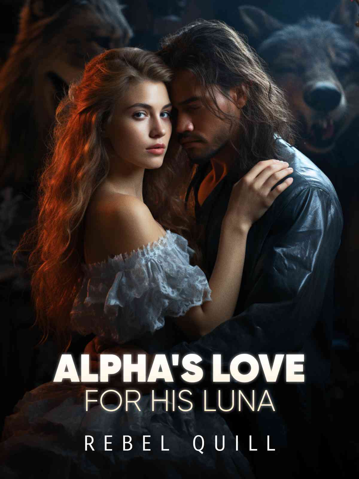Alpha's Love For His Luna — by Miss Quinn — AlphaNovel