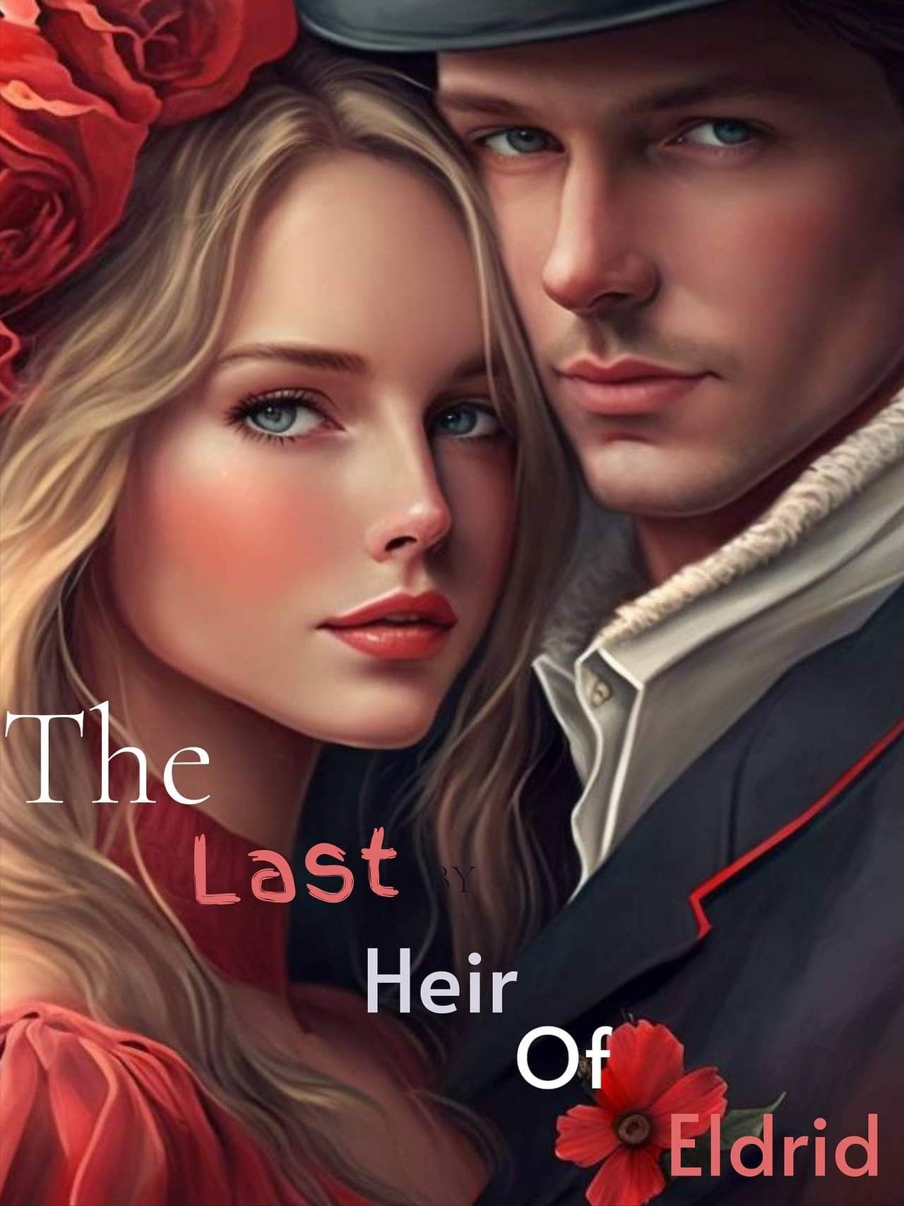 The Last Heir of Eldrid — by ytechgod — AlphaNovel