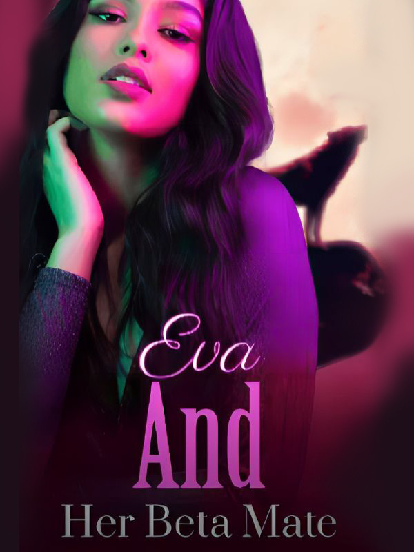 Eva And Her Beta Mate — by Rosie Meachem — AlphaNovel
