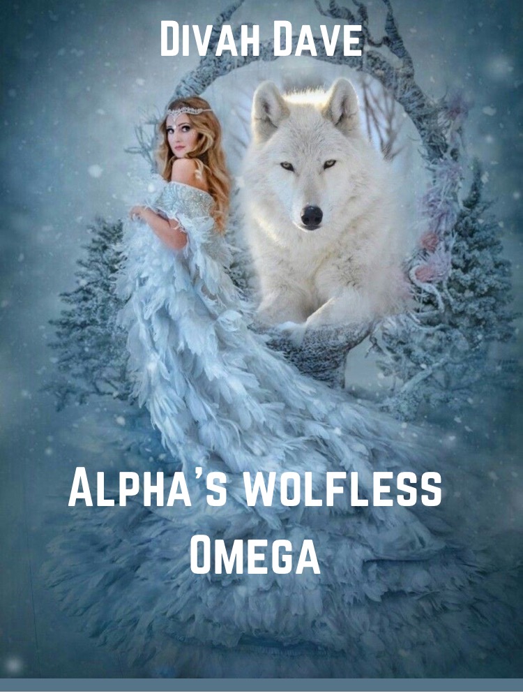 Alpha’s wolfless omega — by Divah Dave — AlphaNovel