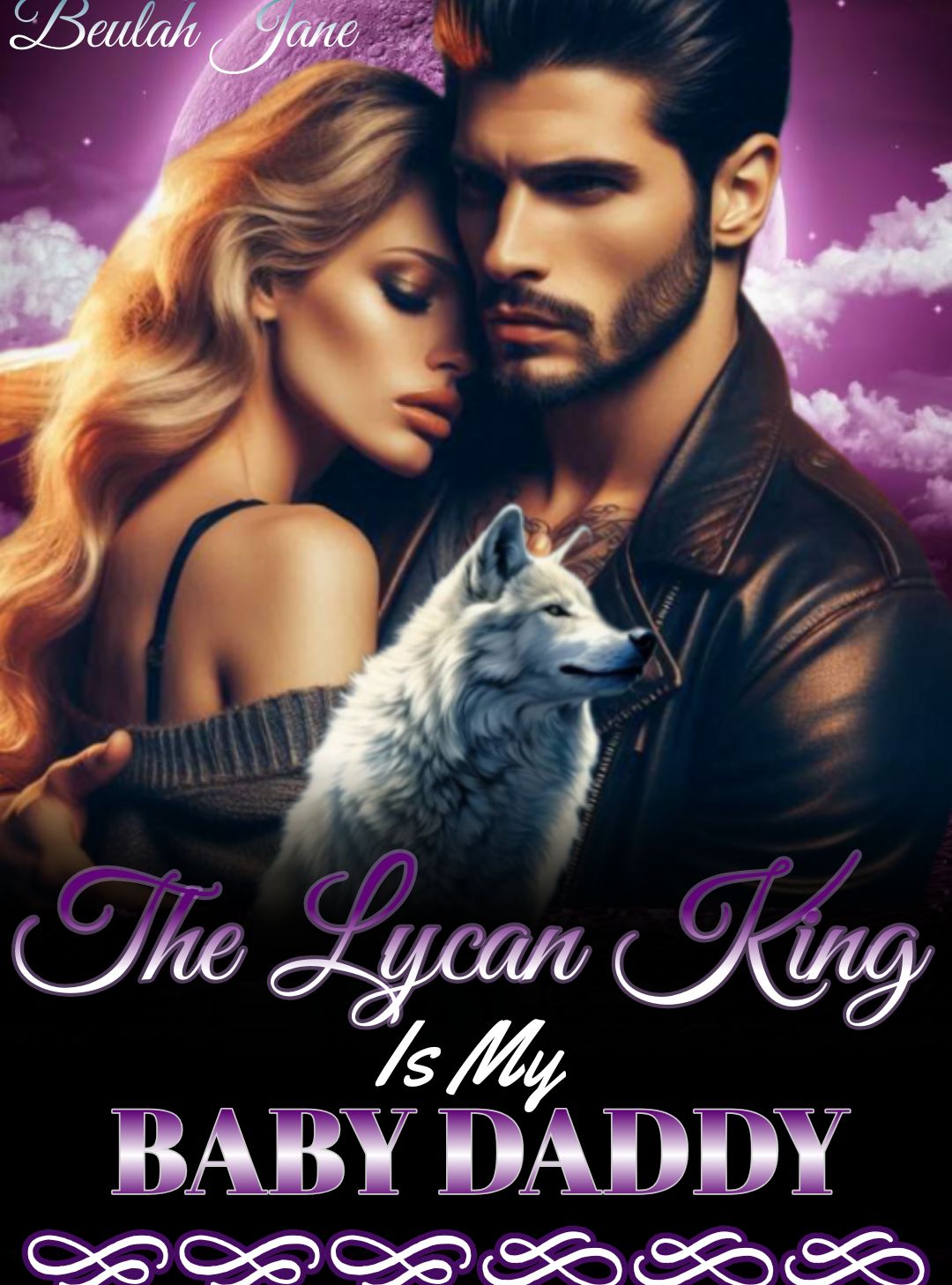 The Lycan King Is My Baby Daddy — by Beulah Jane — AlphaNovel