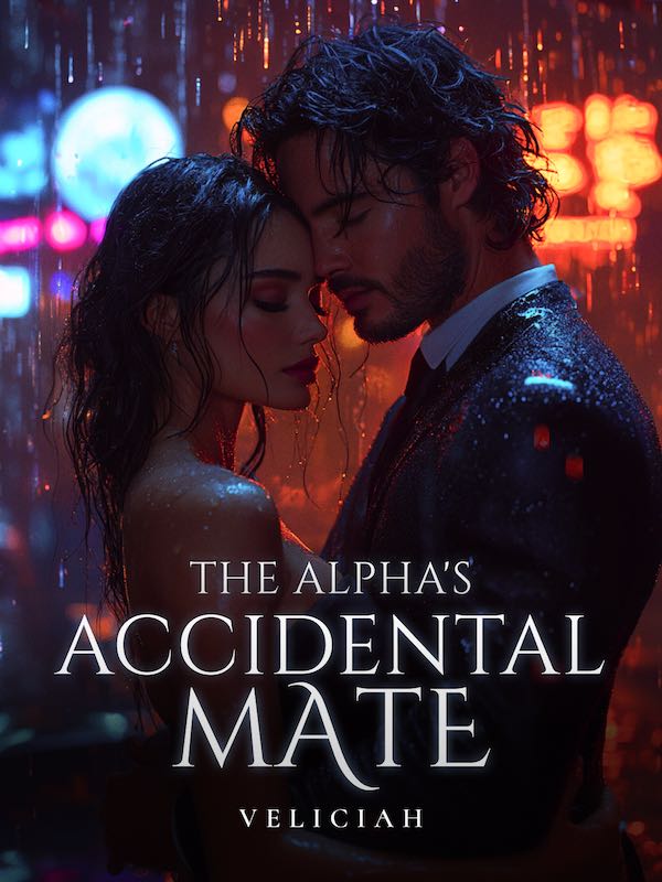 The Alpha's Accidental Mate — by Veliciah — AlphaNovel
