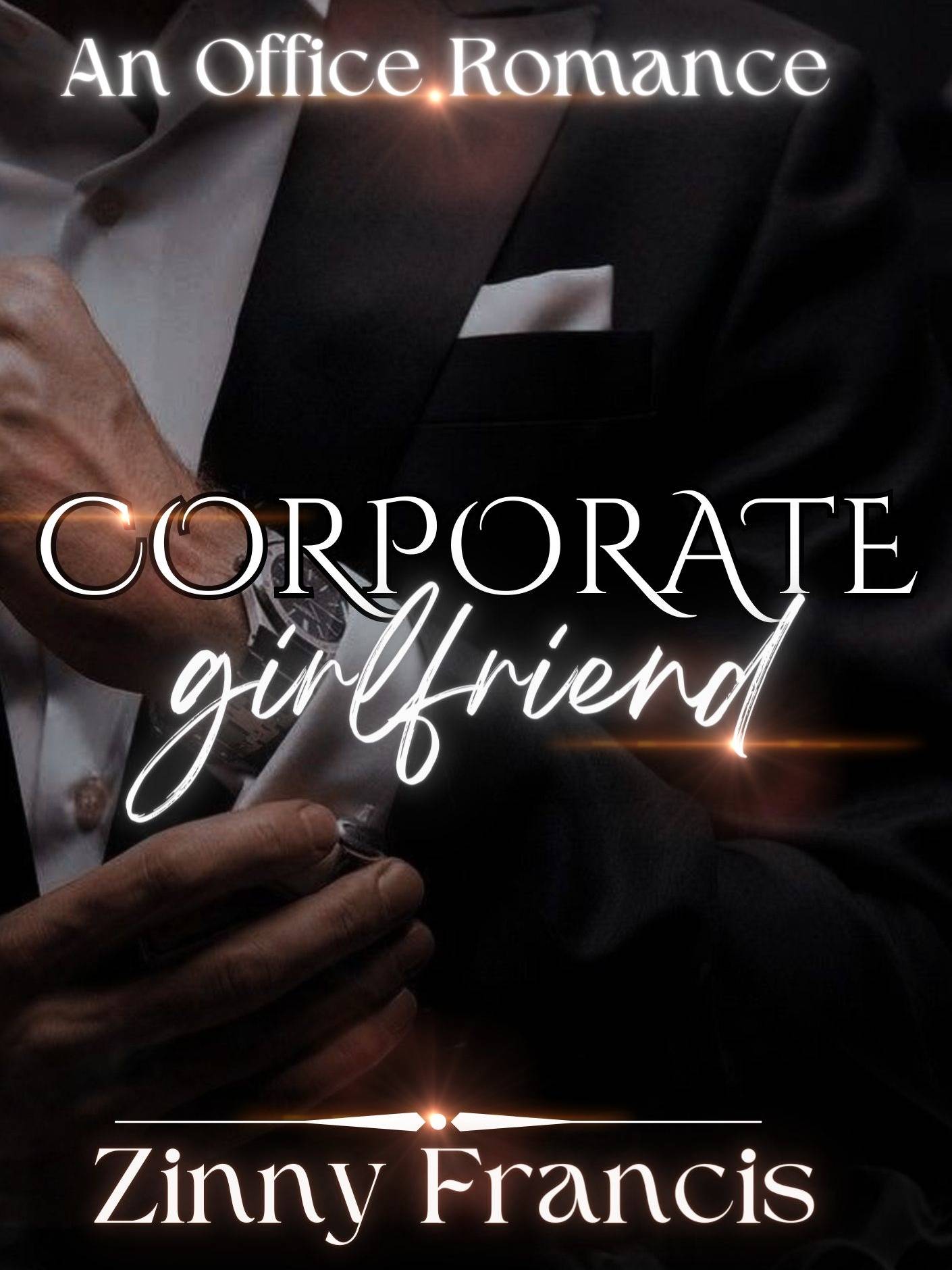 Corporate Girlfriend — by Zinny Francis — AlphaNovel
