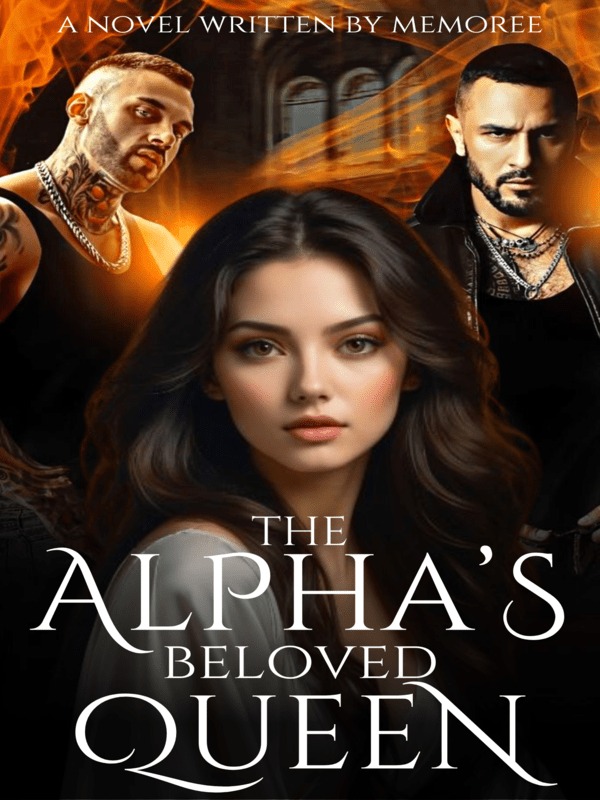 Alpha’s Beloved Queen — by Memoree — AlphaNovel