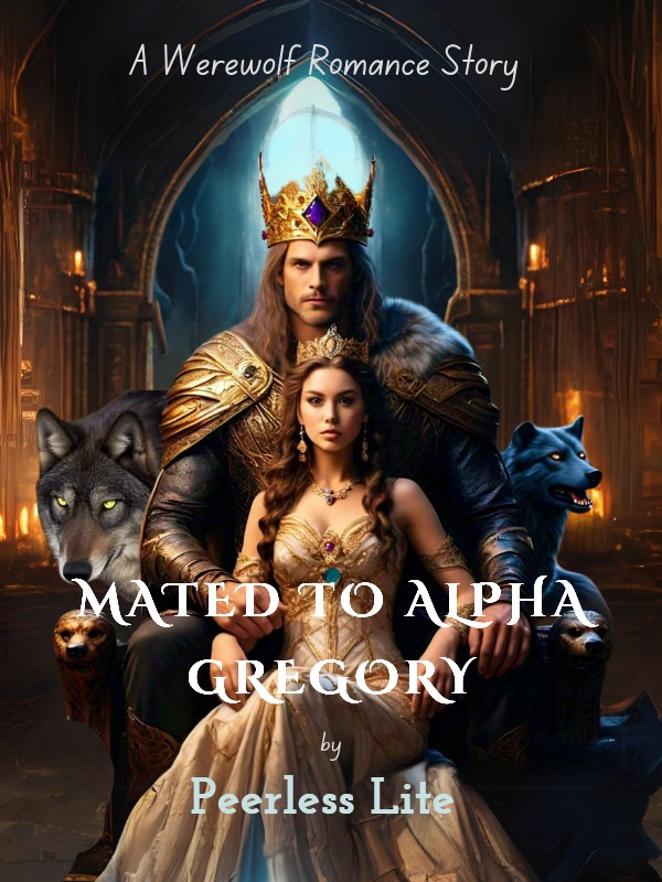Mated To Alpha Gregory — by Peerless Lite — AlphaNovel