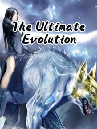 The Ultimate Evolution — by LOVE BEEF — AlphaNovel