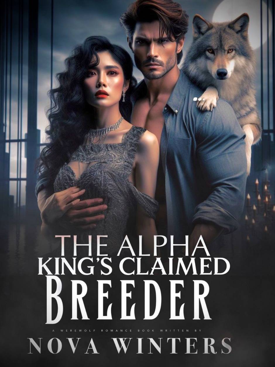The Alpha King's Claimed Breeder — by Nova Winters — AlphaNovel