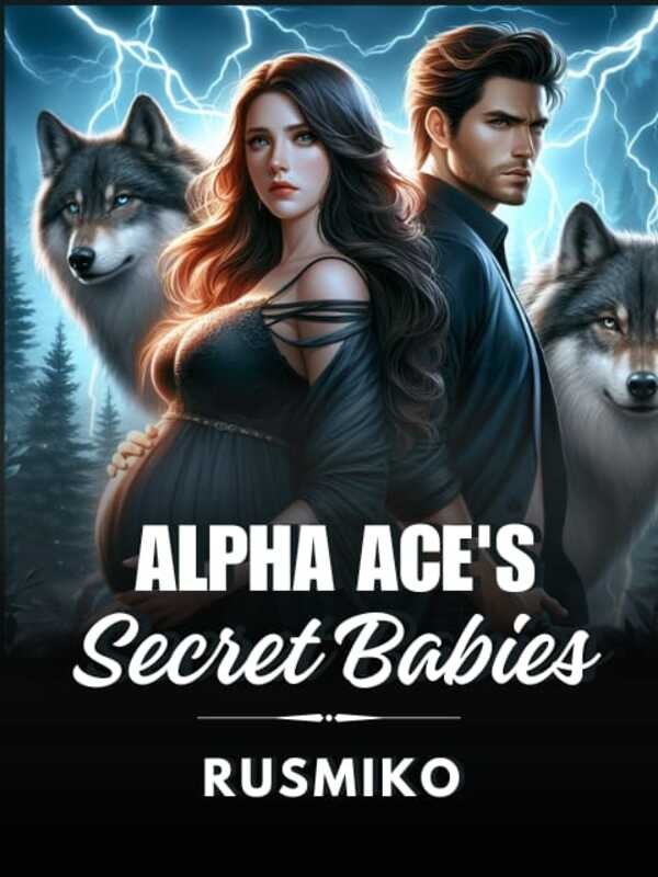 Alpha Ace's Secret Babies — by Rusmiko — AlphaNovel