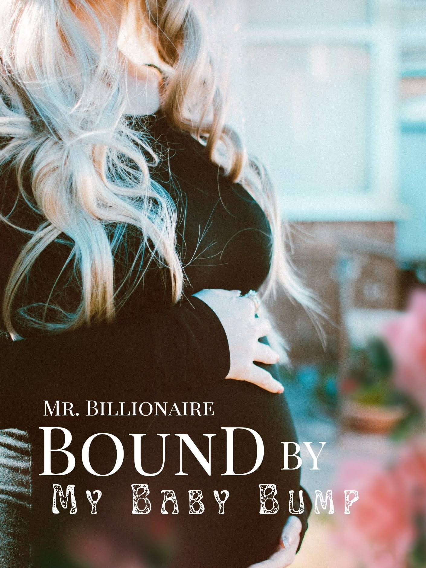 Mr. Billionaire Bound By My Baby Bump — by J.G.DAWN — AlphaNovel