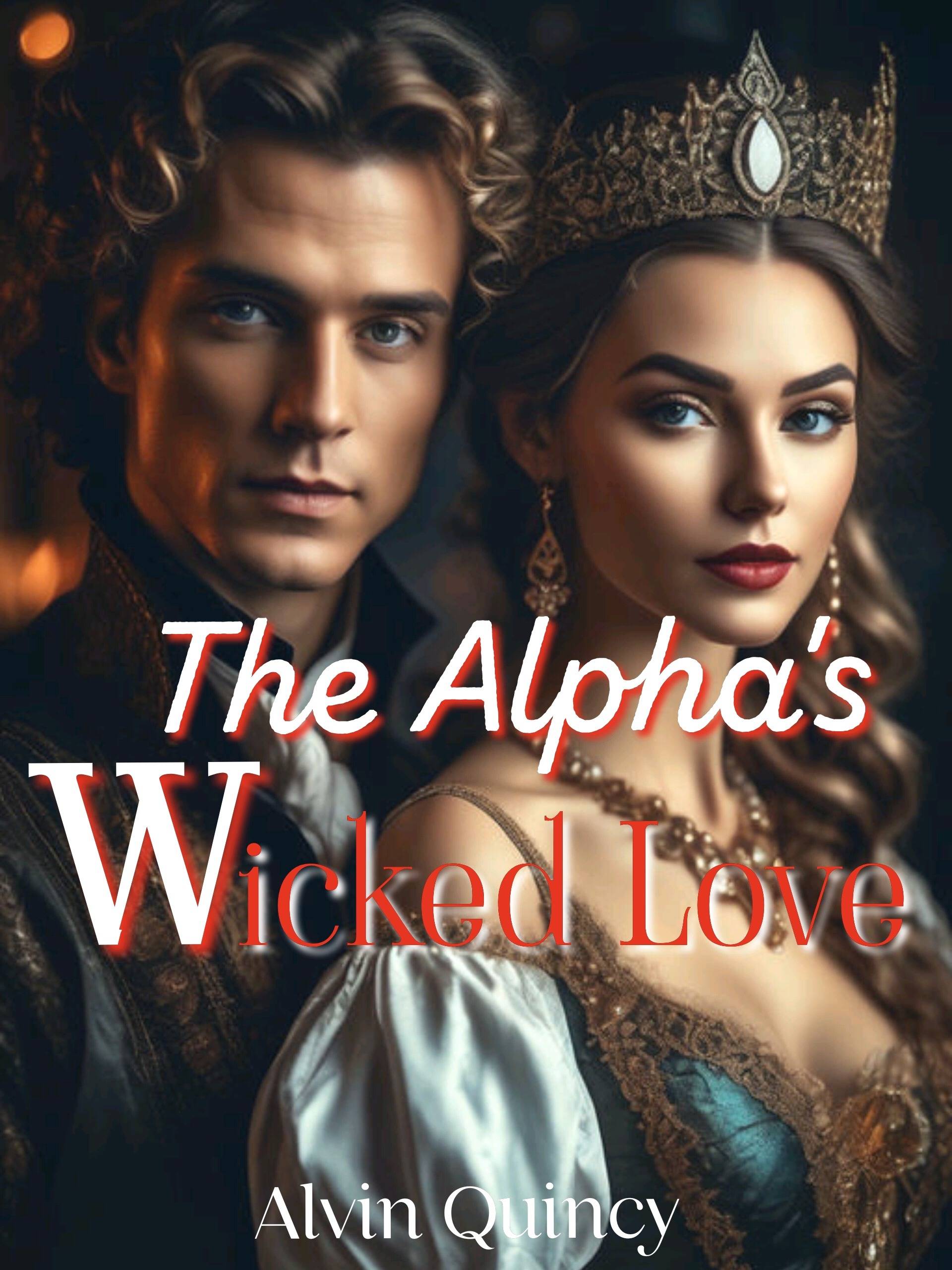 The Alpha's Wicked Love — by Alvin Quincy — AlphaNovel