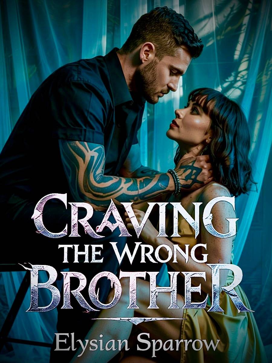 Craving The Wrong Brother — by Elysian Sparrow — AlphaNovel
