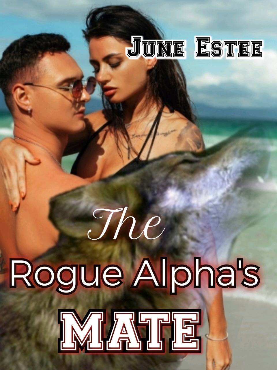 THE ROGUE ALPHA'S MATE — by June Estee — AlphaNovel
