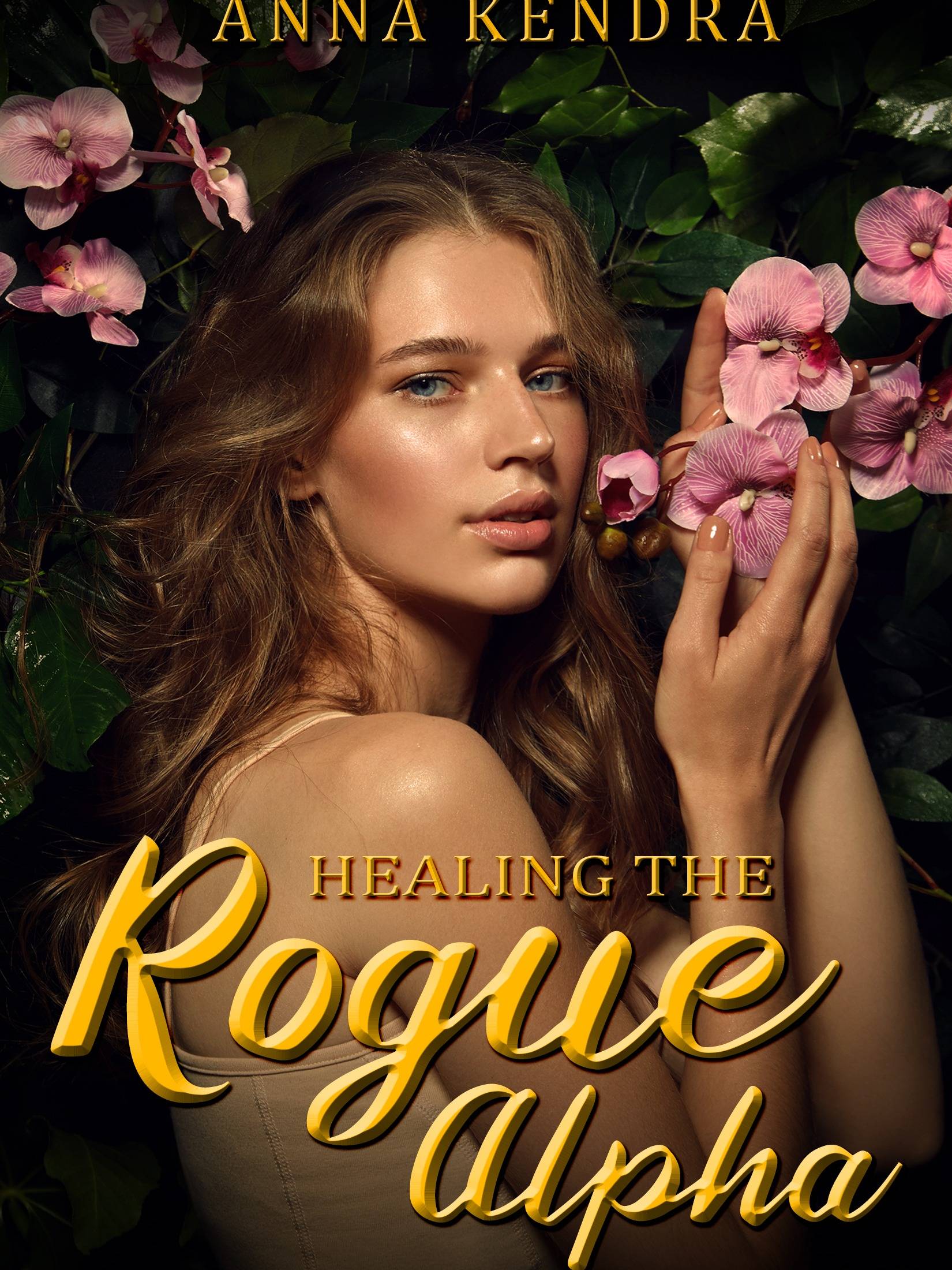 Healing the Rogue Alpha (Curse of Selene Book 2) — by Anna Kendra ...