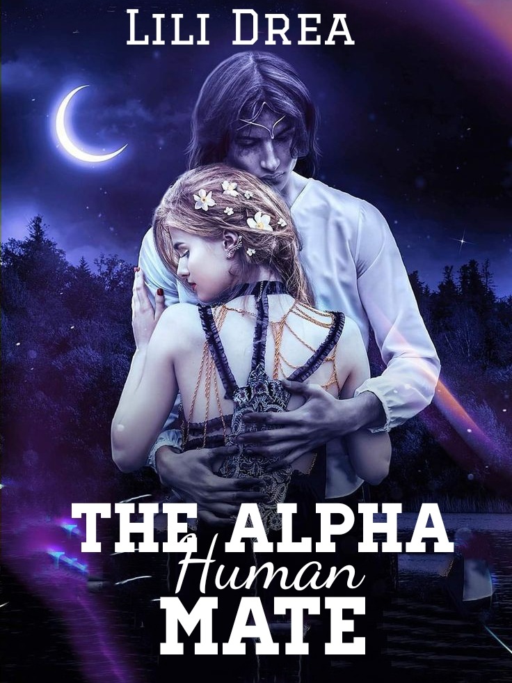 The Alpha Human Mate — by Lili Drea — AlphaNovel